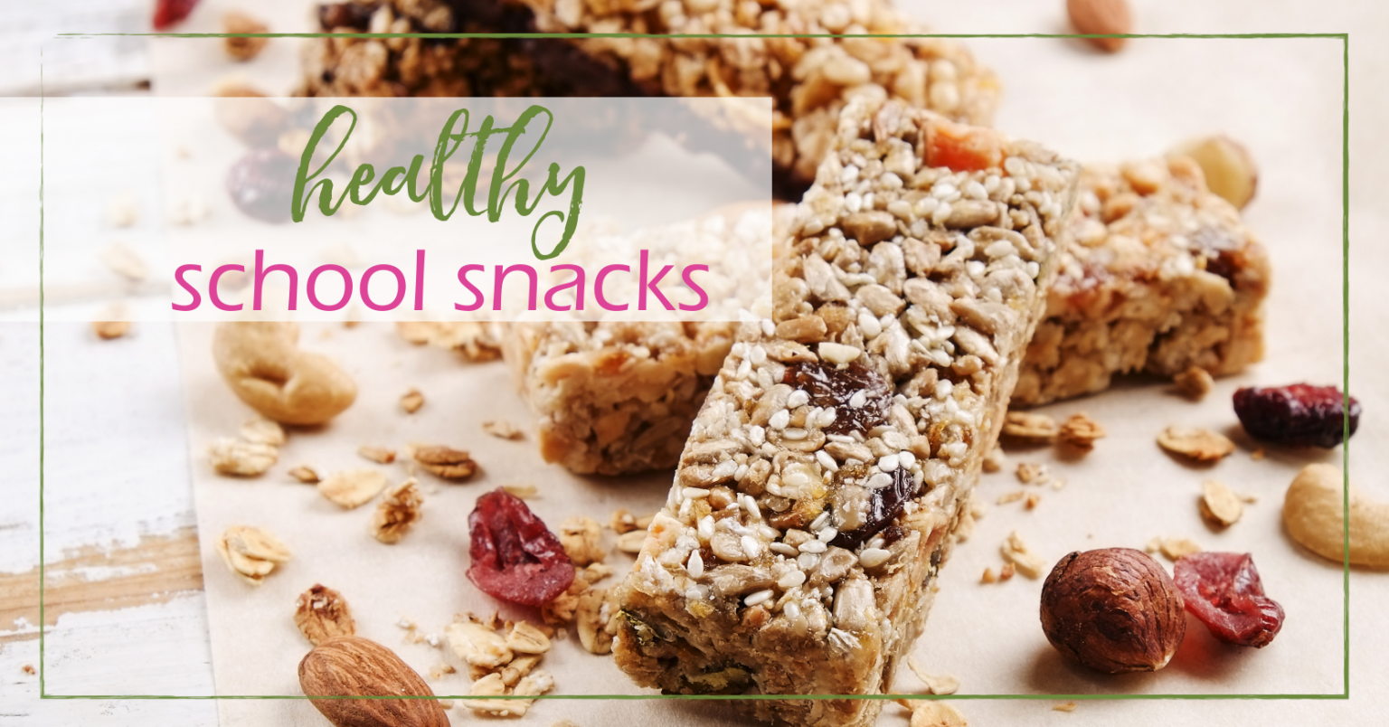 7 Healthy School Snacks - Good Girl Gone Green